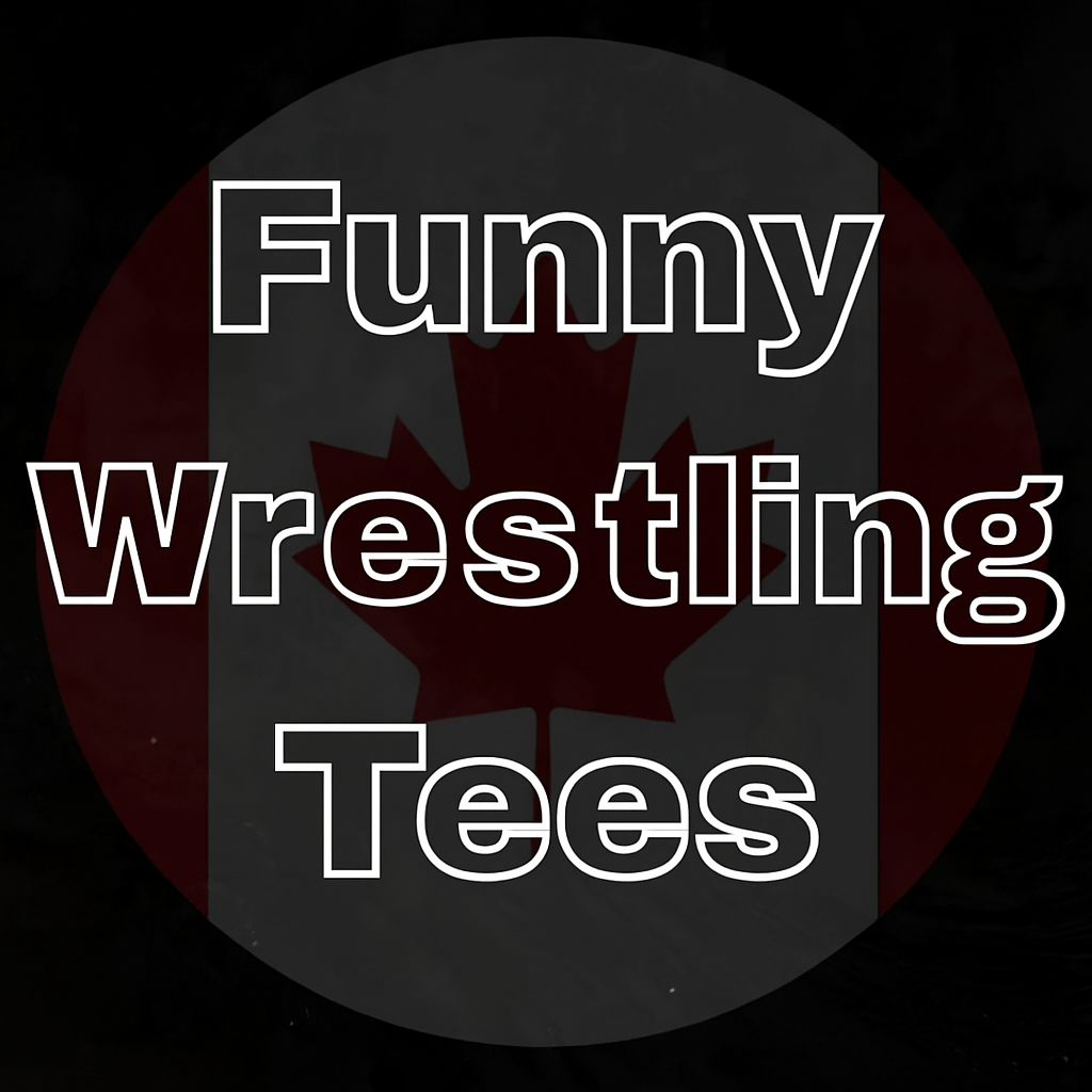 Funny Wrestling Tees – Great White North Pro Wrestling Shop